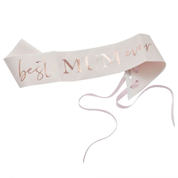 Rose Gold Best Mum Ever Sash | The Base Warehouse